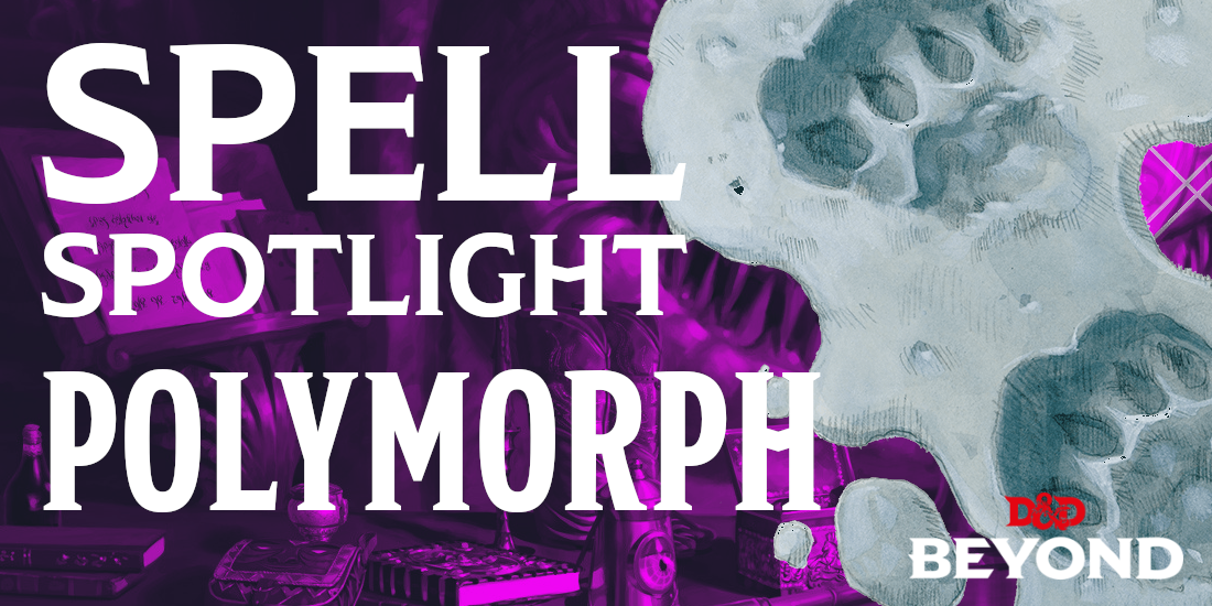 Spell Spotlight: Polymorph | Dungeons & Dragons