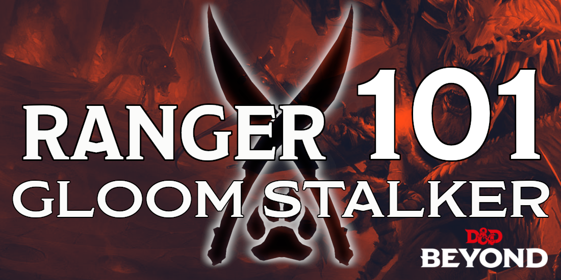 Ranger 101: Gloom Stalker | Dungeons & Dragons