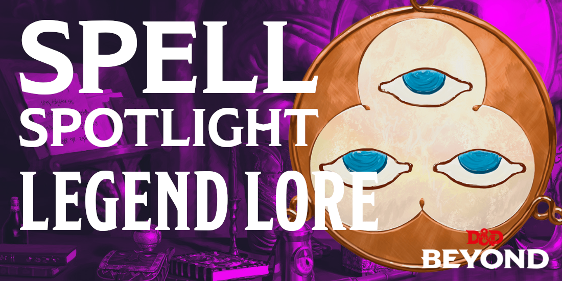 Spell Spotlight: Legend Lore | Dungeons & Dragons