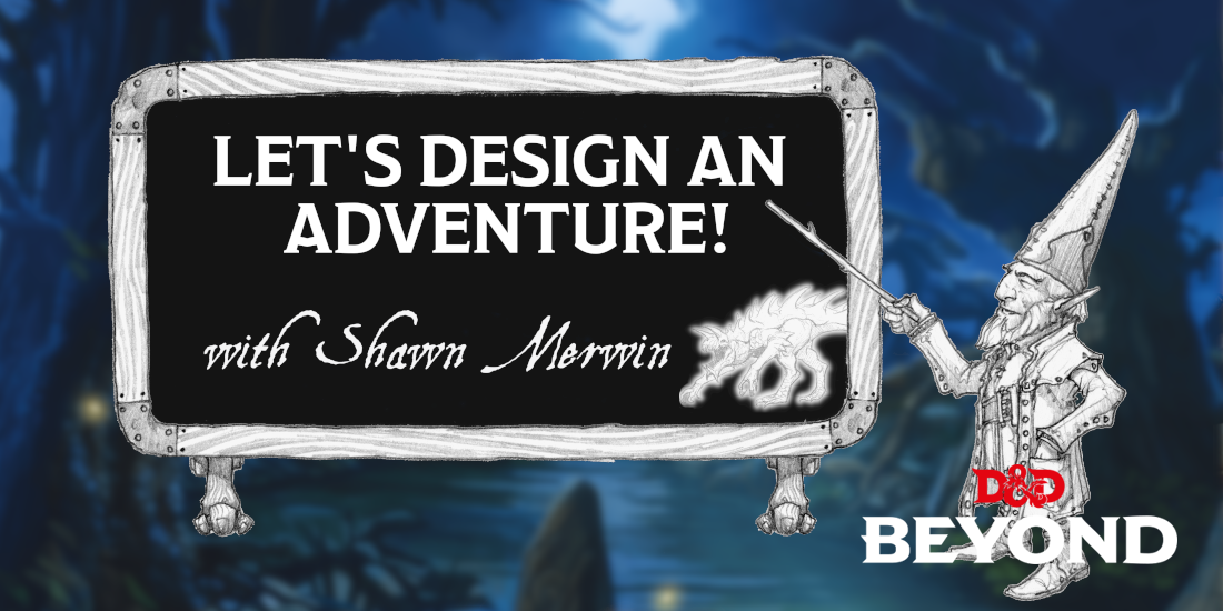 Let’s Design an Adventure: Adventure Hooks and Opening Scenes ...