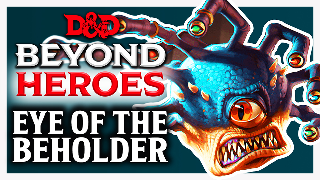 Eye of the Beholder | D&D Beyond Heroes: Episode 1 | Dungeons & Dragons